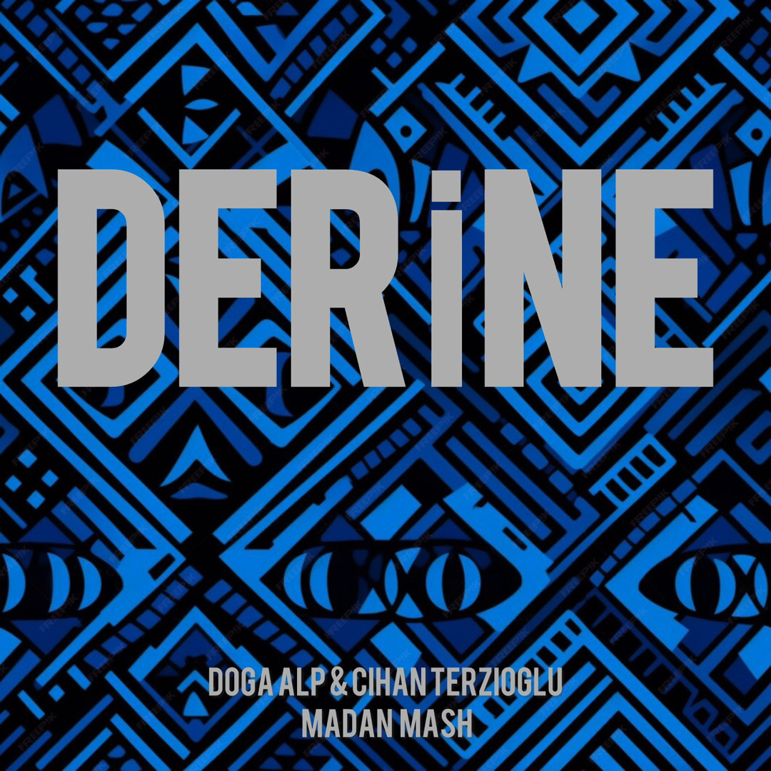 Stream Derine (Doga Alp & Cihan Terzioğlu Mash) [FREE DOWNLOAD] by Doga ...