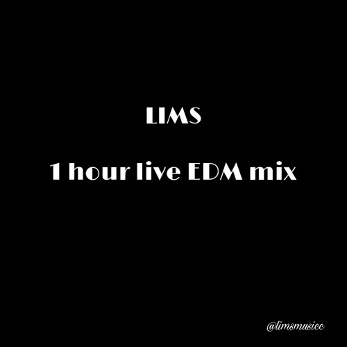 Stream Lims - 1 hour live EDM mix by Lims (FR) | Listen online for free ...