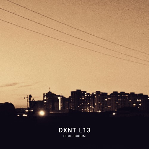 Stream Equilibrium by DXNT L13 | Listen online for free on SoundCloud