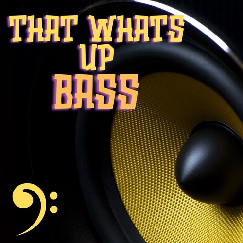 Stream That Whats Up Bass by Benjamin Hartnett | Listen online for free ...