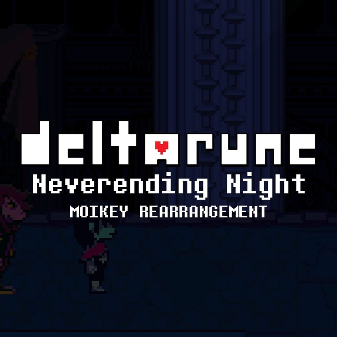 Stream DELTARUNE: CHAPTER 4 - Neverending Night (Rearrangement) by ...