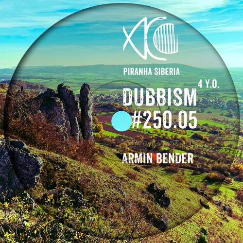 Stream DUBBISM #250.05 - Armin Bender by PIRANHA SIBERIA DUB | Listen ...