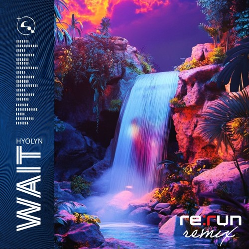 Stream Hyolyn - Wait (re.run Remix) by re:run | Listen online for free ...