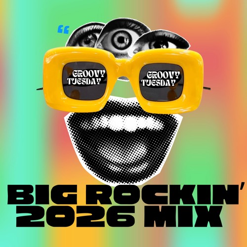 Stream Groovy Tuesday's Big Rockin' 2026 Mix by Groovy Tuesday | Listen ...
