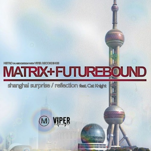 Stream Matrix, Futurebound & Cat Knight - Reflection - Viper / Metro Recordings by C∆T KNIGHT ᴅ ...