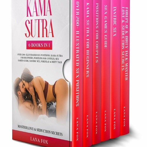 Stream PDF Kama Sutra Sex Pictures Positions Guide: 6 Books in 1: OVER 200+ Illustrated from ...