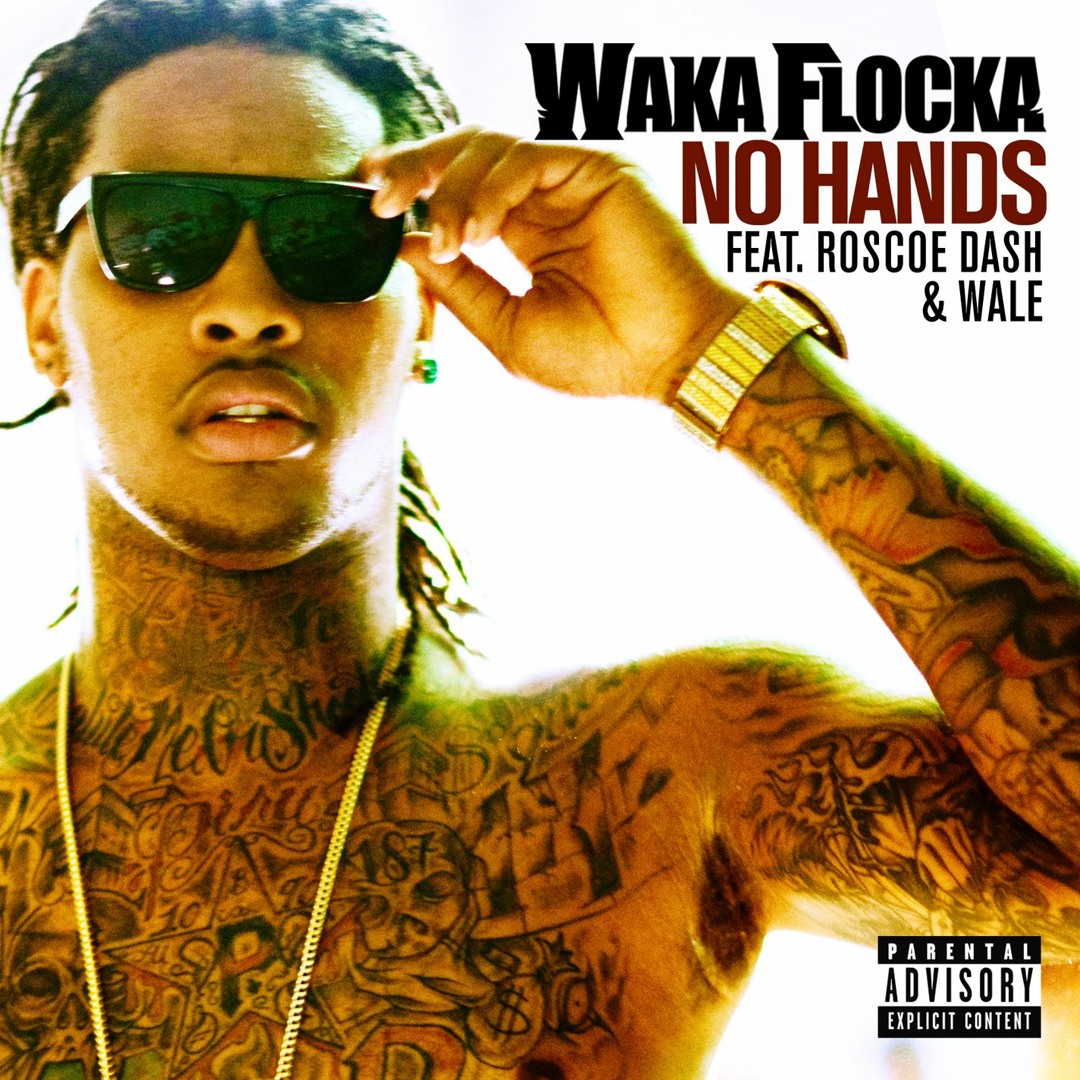 Stream No Hands (feat. Roscoe Dash & Wale) by Waka Flocka Flame ...