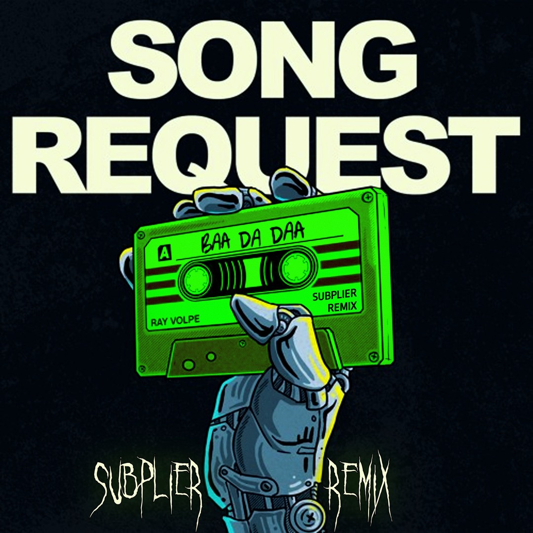 Stream RAY VOLPE - SONG REQUEST (SUBPLIER REMIX) by SUBPLIER | Listen ...