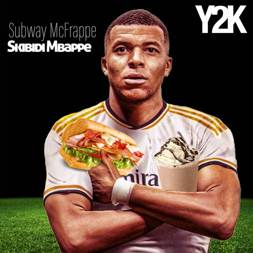 Stream Subway McFrappe Skibidi Mbappe by Y2K SPORTS | Listen online for ...