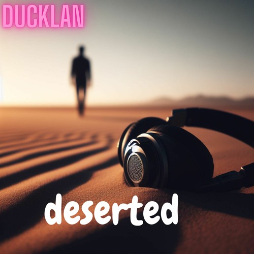 Stream Deserted - Ducklan Stapleton Official Song by Ducklan Stapleton ...