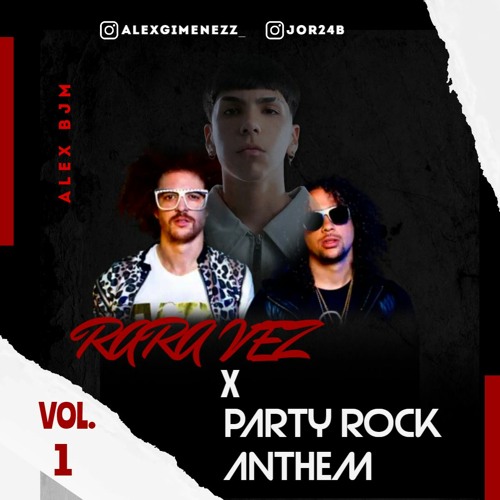 Stream Rara Vez X Party Rock Anthem(ALEX JBM Mashup) 128BPM by ALEX JBM ...
