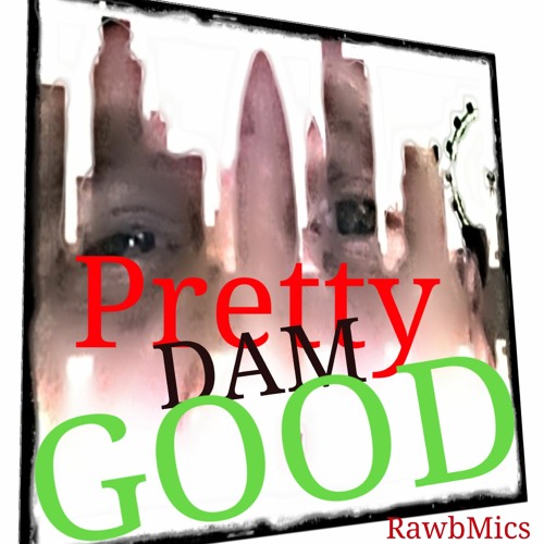 Stream Pretty Dam Good by OnTha Run | Listen online for free on SoundCloud