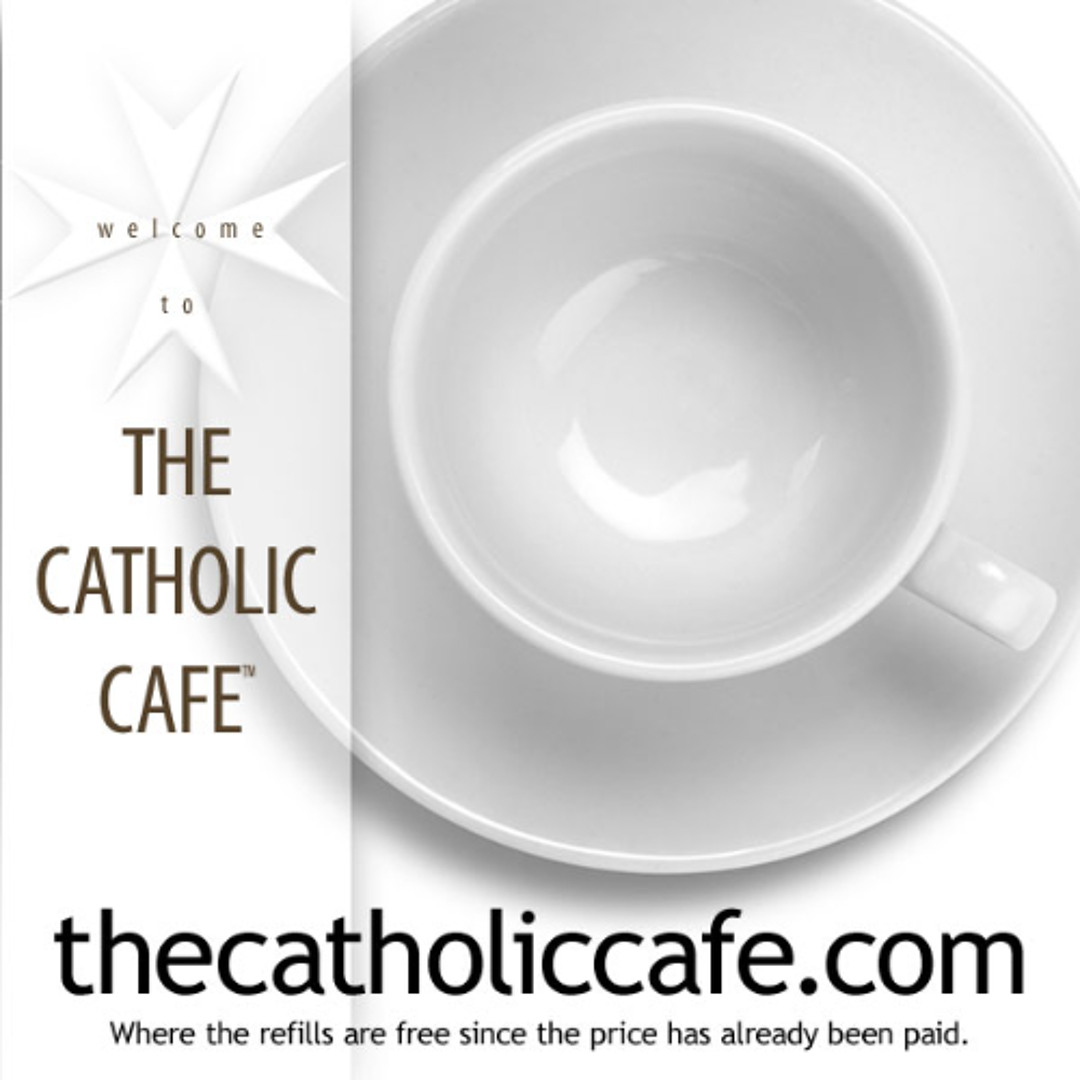 Stream The Catholic Cafe-Finding God: Faith Versus Science-02/23/25 by ...