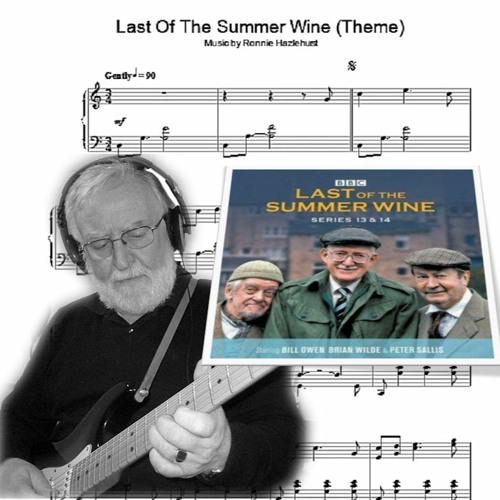 Stream Last Of The Summer Wine (Theme) by Mossie | Listen online for free on SoundCloud