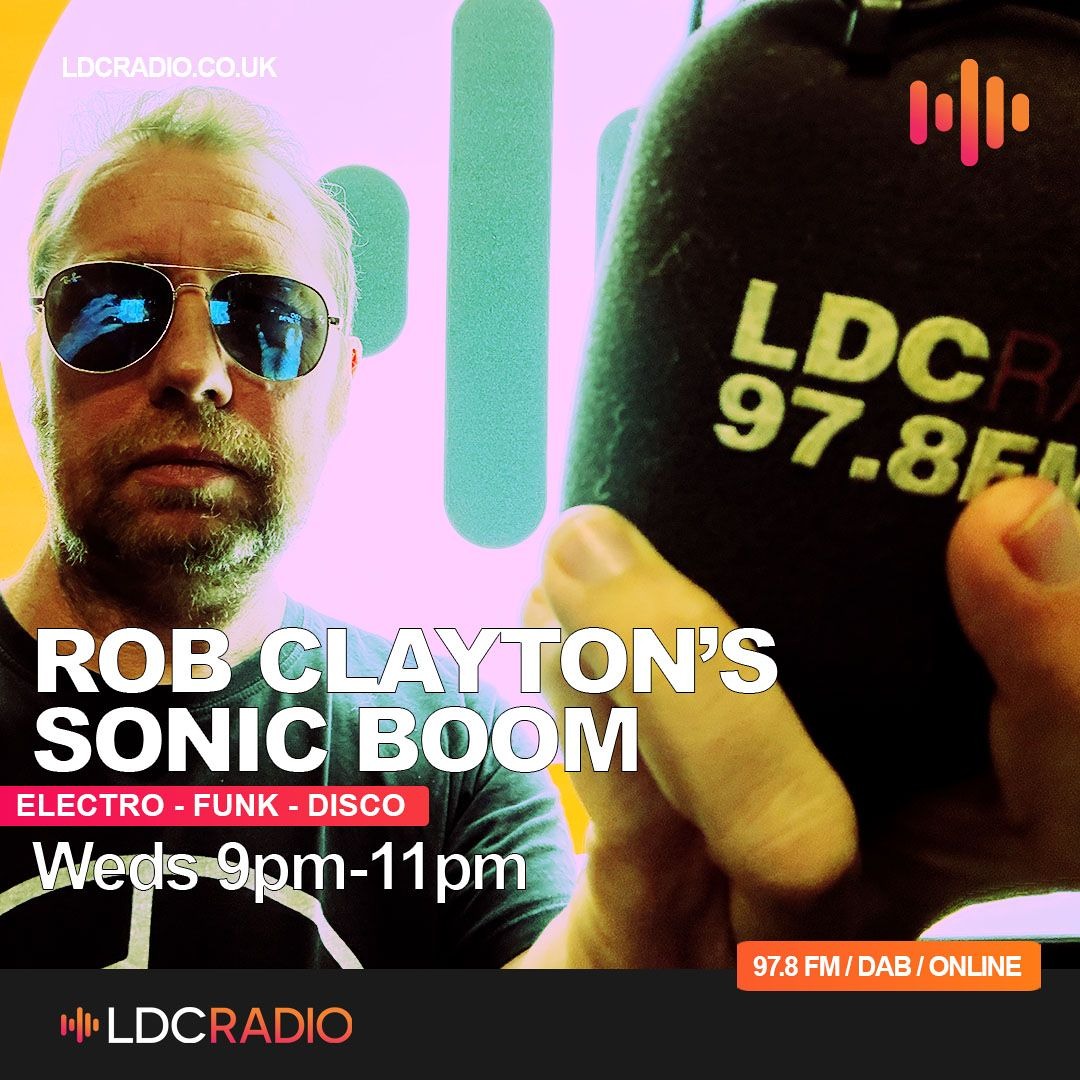 Stream Rob Clayton's Sonic Boom 02 JUL 2025 by LDC Radio | Listen ...