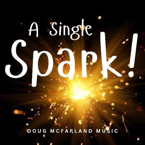Stream A Single Spark by Doug McFarland Music | Listen online for free ...