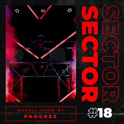 PROGREZ - Sector Music Show SPECIAL EDITION 018 2023-09-12