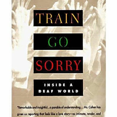 Stream episode [EBOOK]⚡ TRAIN GO SORRY: Inside a Deaf World by gatys ...