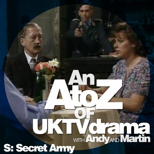 Stream episode 19a. Secret Army by An A to Z of UK TV drama podcast ...