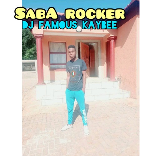 Stream Saba Rocker by Dj Famous Kaybee | Listen online for free on ...