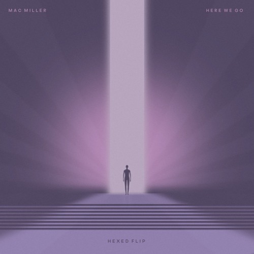 Stream MAC MILLER - HERE WE GO (HEXED FLIP) by HEXED | Listen online ...
