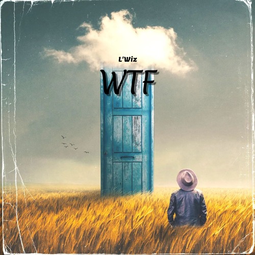 Stream WTF by L'Wiz | Listen online for free on SoundCloud