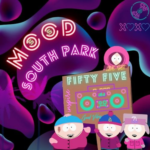 Stream MOOD SOUTH PARK by Fiftyfive dj | Listen online for free on ...
