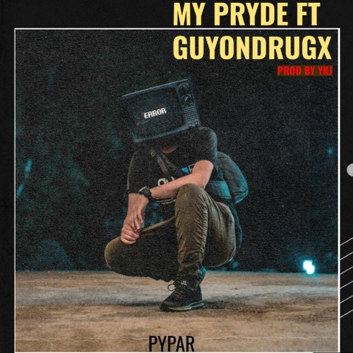 Stream Pypar Ft Guyondrugx - My Pryde (prod By YKJ) by YungKing_Jokkah ...