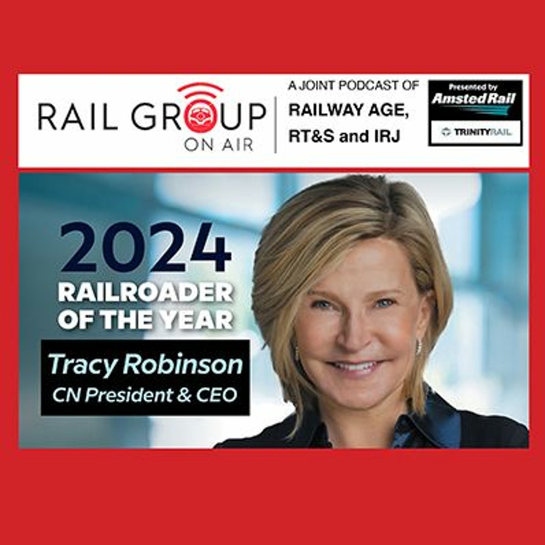 Stream episode CN’s Tracy Robinson, 2024 Railroader Of The Year by Rail ...