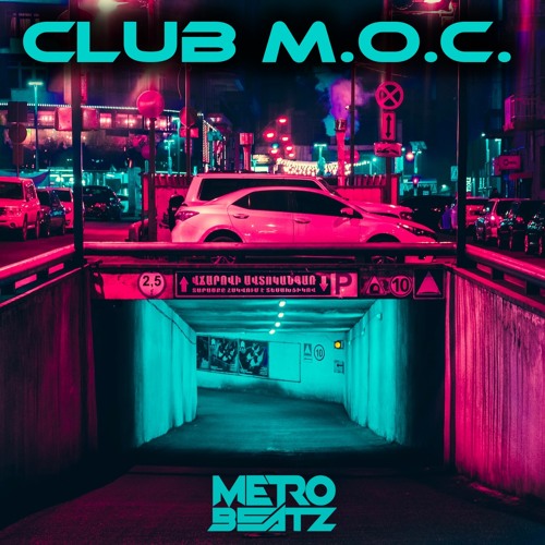 Stream Club M.O.C. (Aired On MOCRadio 11-5-22) by Metro Beatz | Listen ...