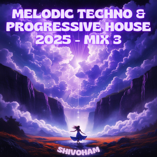 Stream Melodic Techno & Progressive House 2025 - Mix 3 by Shivoham | Listen online for free on ...