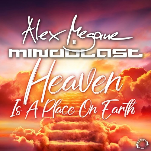 Stream MENTAL MADNESS RECORDS | Listen to Alex Megane x Mindblast - Heaven is a Place On Earth ...