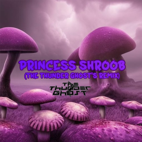 Stream Princess Shroob (The Thunder Ghost's Remix) by The Thunder Ghost | Listen online for free ...