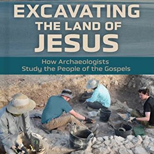 Stream $| Excavating the Land of Jesus, How Archaeologists Study the ...