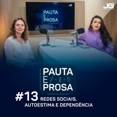 Stream Pauta e Prosa #13 - Redes Sociais, autoestima e dependência by ...