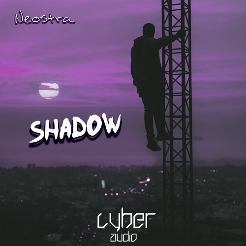 Stream Cyber Audio | Listen to Neostra - Shadow playlist online for ...