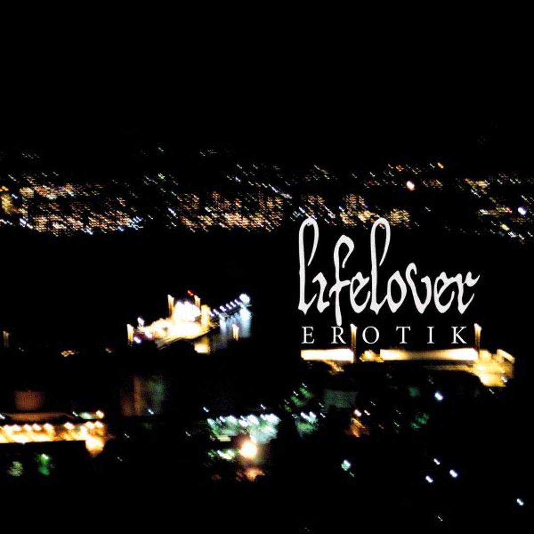 Stream Lifelover Discography | Listen to Erotik playlist online for ...