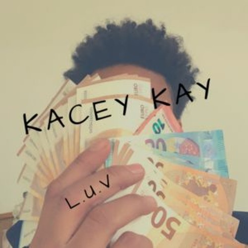 Stream L.U.V [prod.by Kacey Kay] by Kacey Kay | Listen online for free ...