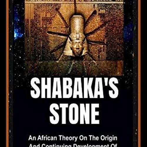 Stream ️ [PDF] Download Shabaka’s Stone: An African Theory on the ...