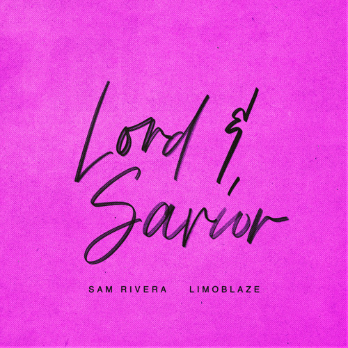 Stream Lord & Savior by Sam Rivera | Listen online for free on SoundCloud
