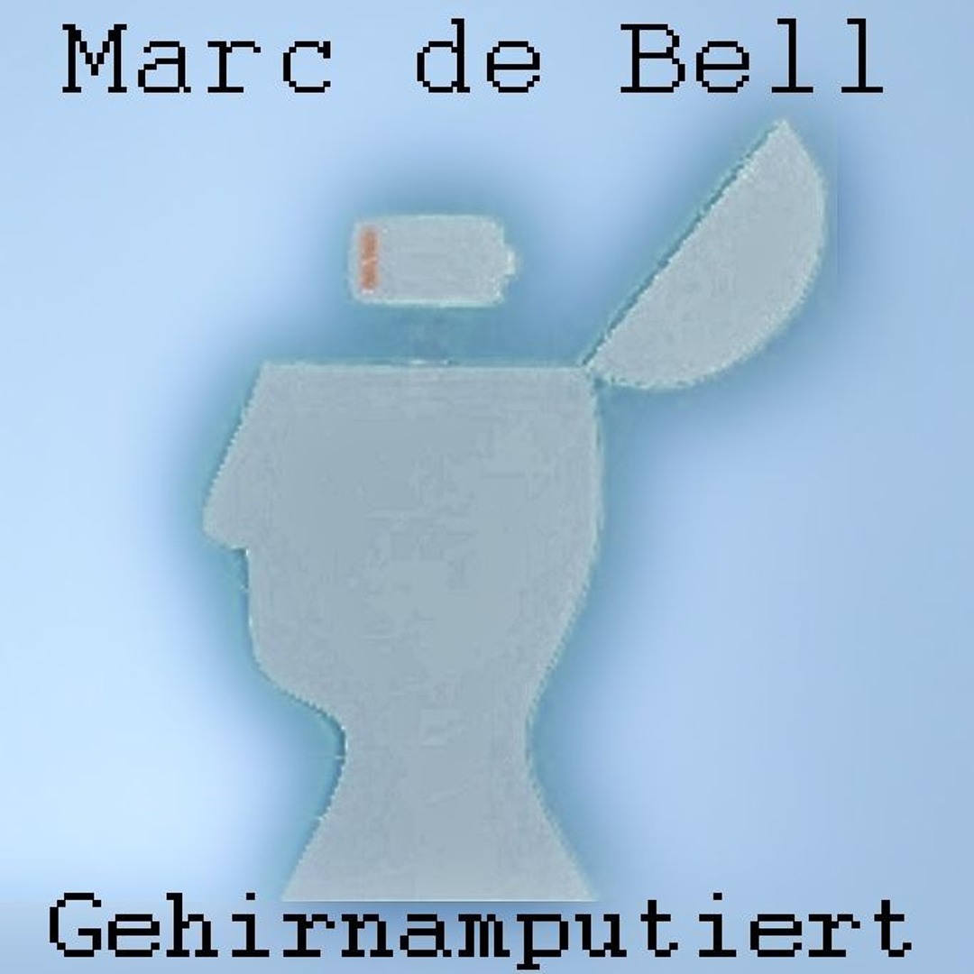 Stream Gehirnamputiert (Marc de Bell_Coverversion) 2024 by Marc de Bell ...