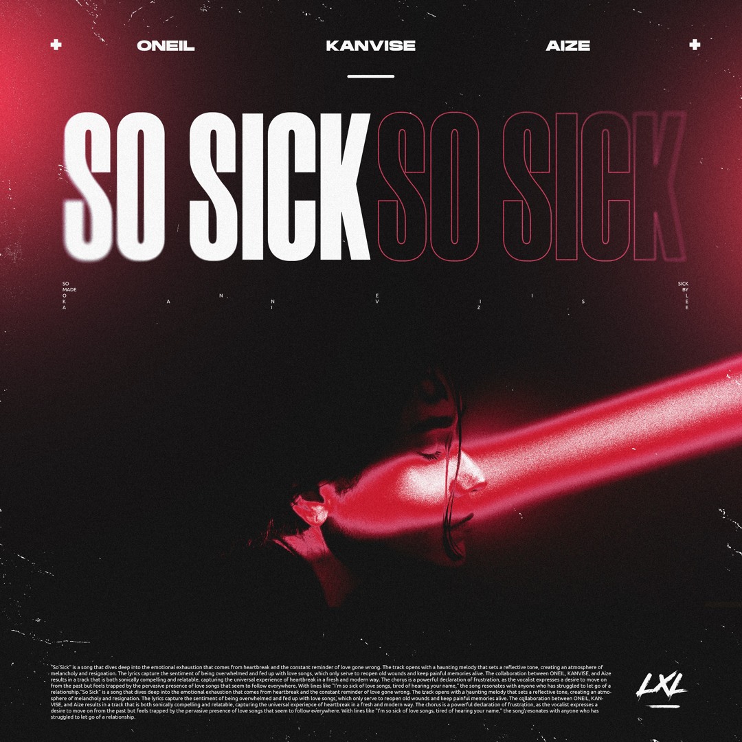 Stream ONEIL, KANVISE & Aize - So Sick by LOUD X LUCKY | Listen online for free on SoundCloud