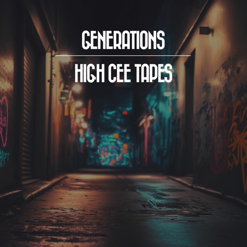 Stream GENERATIONS by HIGH CEE TAPES | Listen online for free on SoundCloud