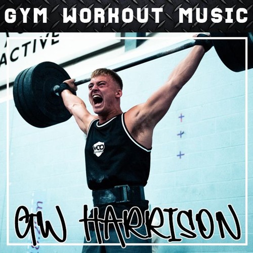 Stream GW Harrison - GYM Workout Mix No. 164 (Radio 1 Dance Mix) by ...