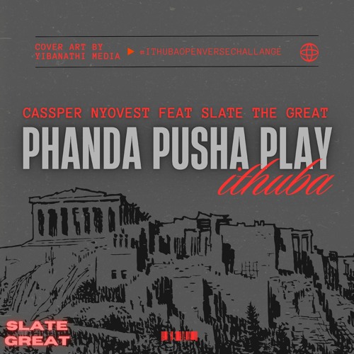 Stream Phanda, Pusha, Play (w/Cassper Nyovest) by Slate The Great ...