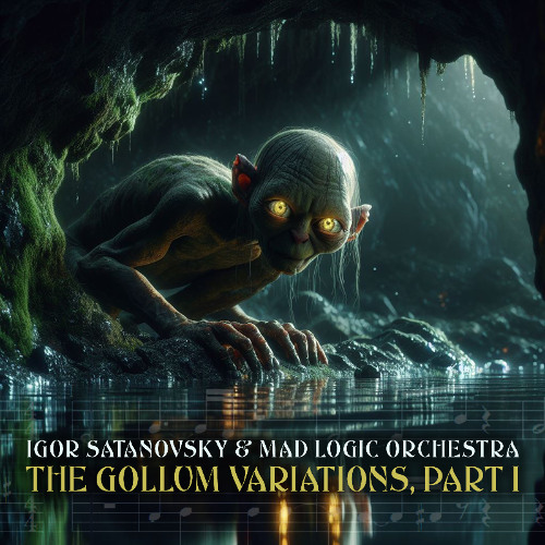 Stream Igor Satanovsky & Mad Logic Orchestra — The Gollum Variations ...