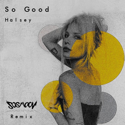 Stream Halsey - So Good (SoSmoov Remix) by SoSmoov | Listen online for ...