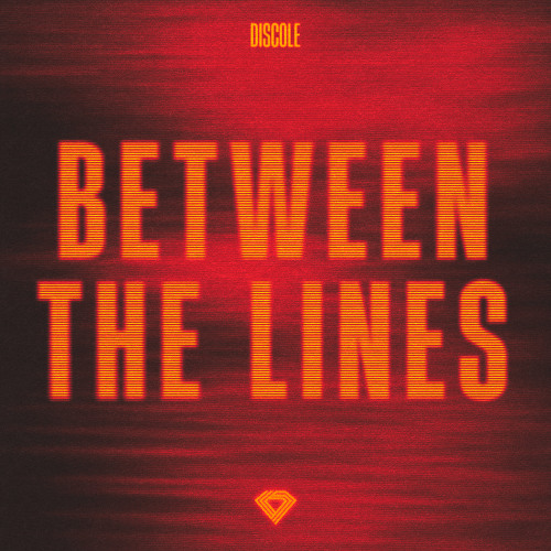 Stream Discole - Between The Lines by 17Diamonds | Listen online for free on SoundCloud