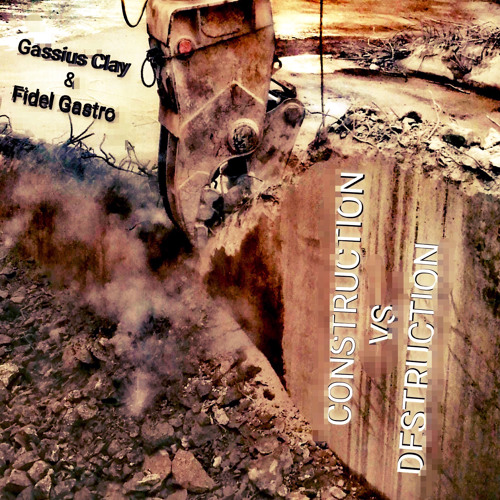 Stream Construction vs Destruction by Gassius Clay & Fidel Gastro ...