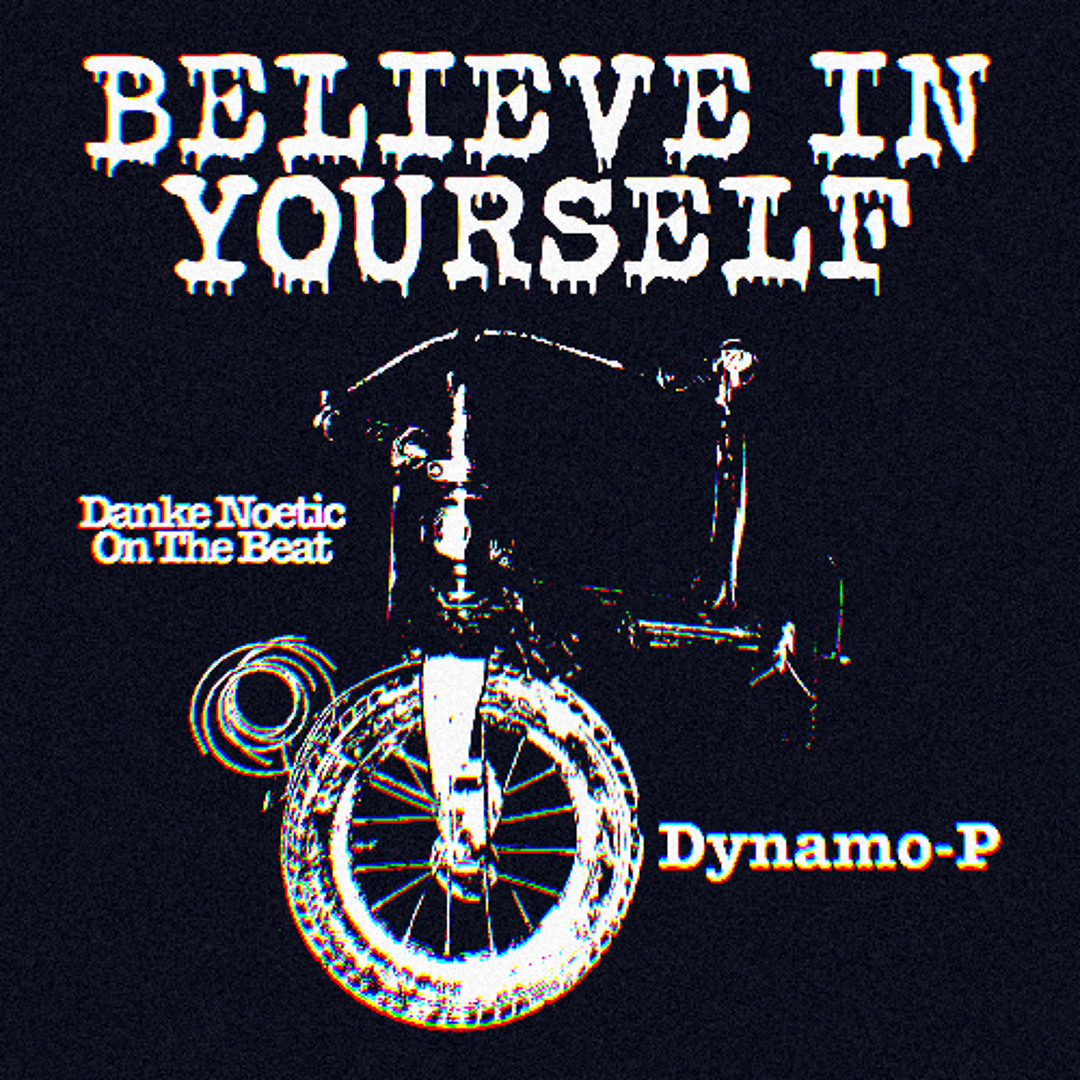 Stream Believe In Yourself (Danke Noetic On The Beat) by Dynamo-P ...